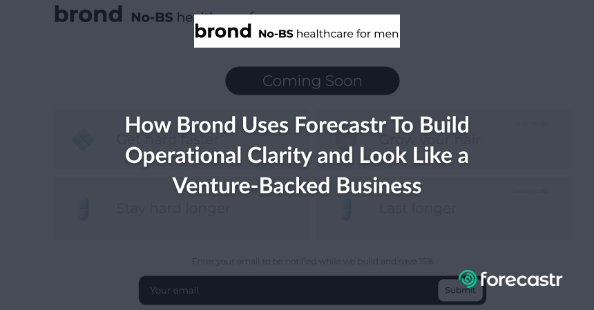 Brond Financial Modeling Case Study | Forecastr